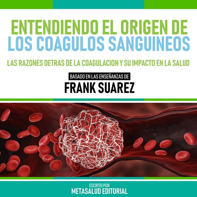 Entendiendo El Origen De Los Coagulos Sanguineos - Basado En Las ... Entendiendo El Origen De Los Coagulos Sanguineos - Basado En Las ...