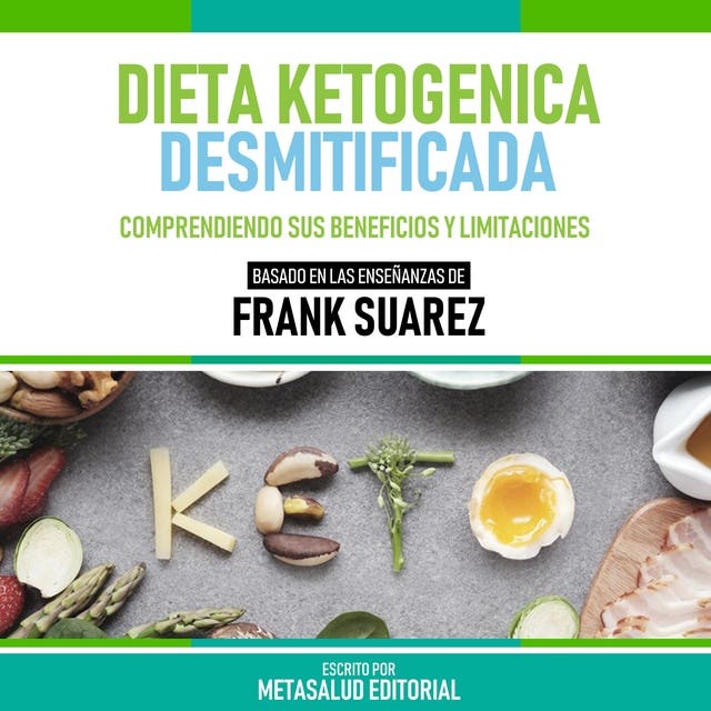 Dieta Ketogenica Desmitificada - Basado En Las Enseñanzas De Frank Suarez: Comprendiendo Sus ...