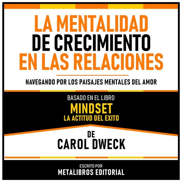 La Mentalidad De Crecimiento En Las Relaciones Basado En El Libro