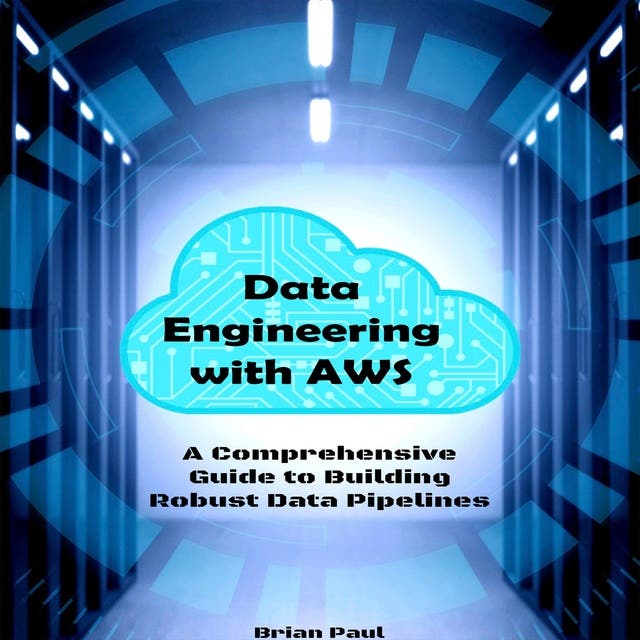 Data Engineering with AWS: A Comprehensive Guide to Building Robust ... Data Engineering with AWS: A Comprehensive Guide to Building Robust ...