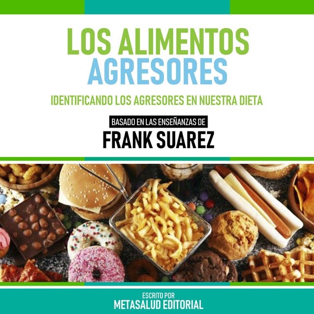 Los Alimentos Agresores - Basado En Las Enseñanzas De Frank Suarez: Identificando Los Agresores ...