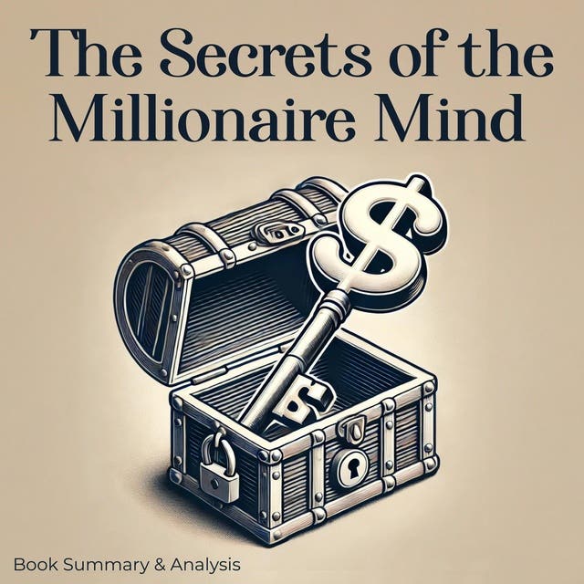 The Secrets Of The Millionaire Mind Book Summary And Analysis Lydbok