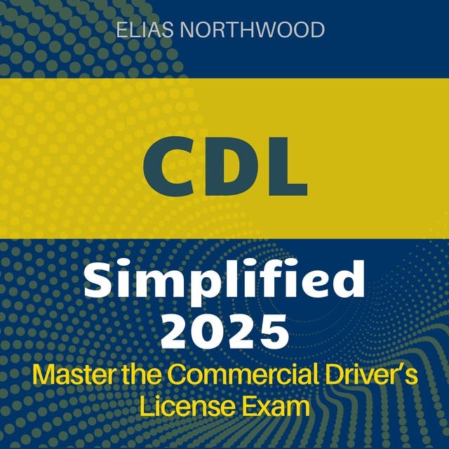 CDL Simplified: Ready, Set, Drive! CDL Exam Prep 2024-2025: Ace Your ... CDL Simplified: Ready, Set, Drive! CDL Exam Prep 2024-2025: Ace Your ...