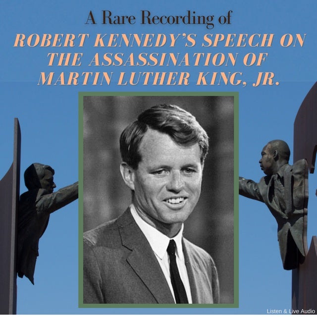 A Rare Recording of Robert Kennedy’s Speech on the Assassination of ...