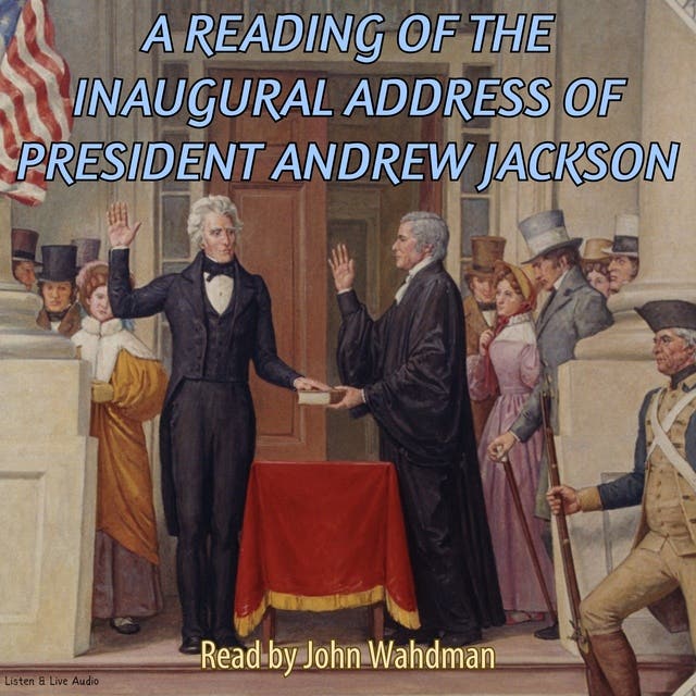 A Reading of the Inaugural Address of President Andrew Jackson ...