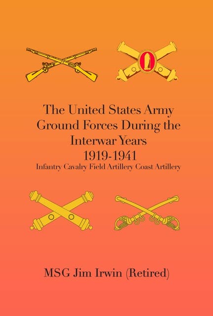 The United States Army Ground Forces During the Interwar Years 1919 ...