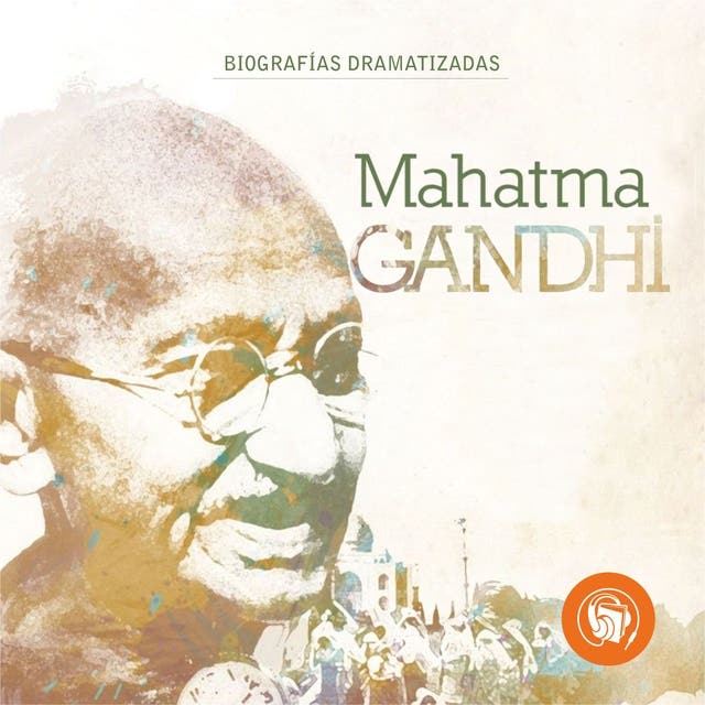 Mahatma Gandhi. (Biografía Dramatizada) - Hörbuch - Curva Ediciones Creativas - ISBN ...